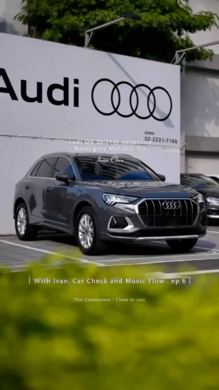 陪Ivan接車聽音樂 ep6｜The Carpenters - Close to You x Audi Q3 35 TFSI advanced - ivanchen (@ivan691118 ...