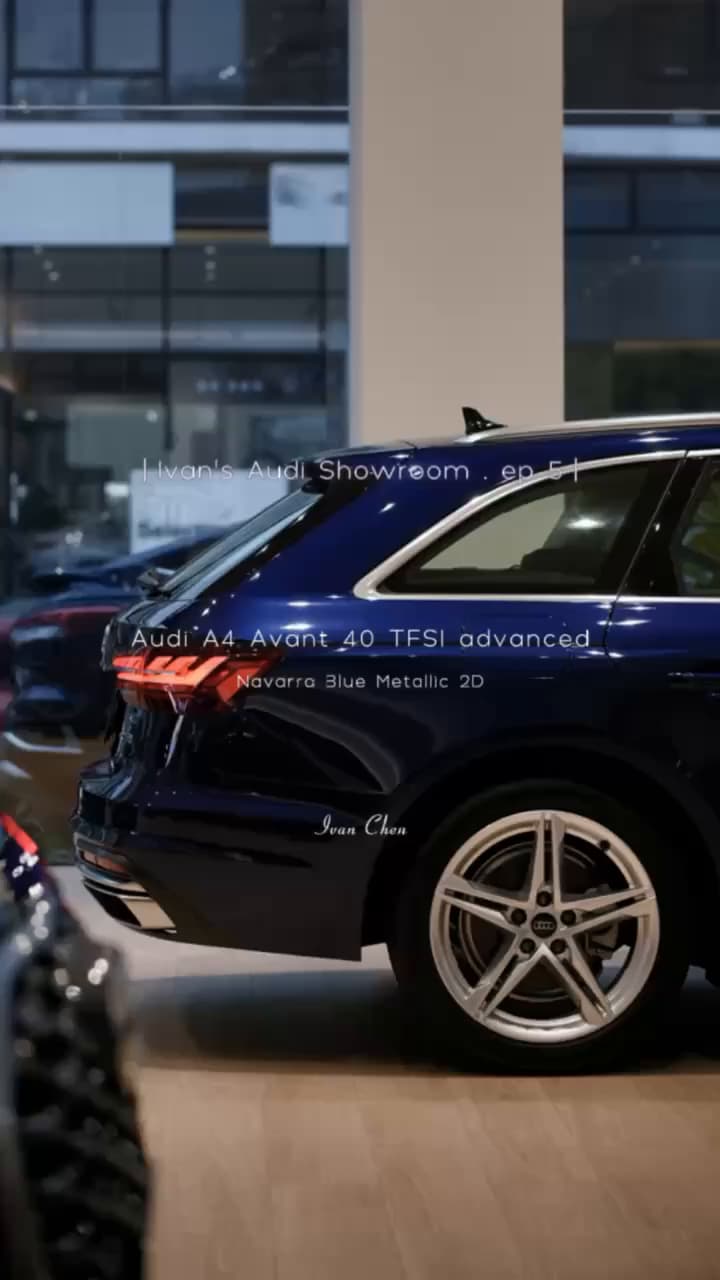 Ivan’s Audi Showroom ep.5｜Audi A4 Avant 40 TFSI advanced in Navarra Blue - ivanchen (@ivan691118 ...